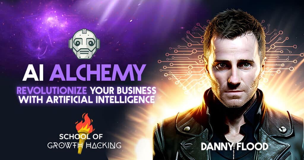 AI Alchemy: Revolutionize your Business with Artificial intelligence - The School of Growth Hacking